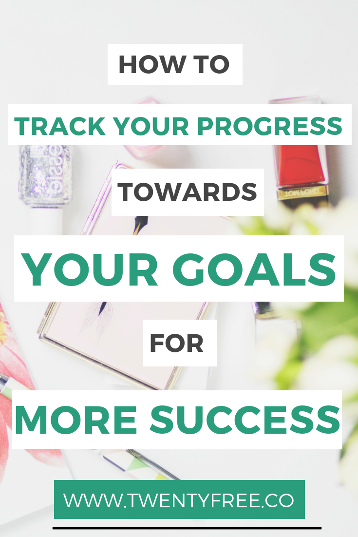 How to Track Progress Towards Your Goals for More Success